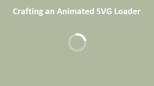 Tips of Crafting an Animated SVG Loader | Creative Alive