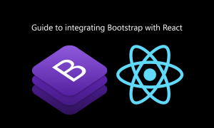 A developers’ guide to integrating Bootstrap with React | Creative Alive